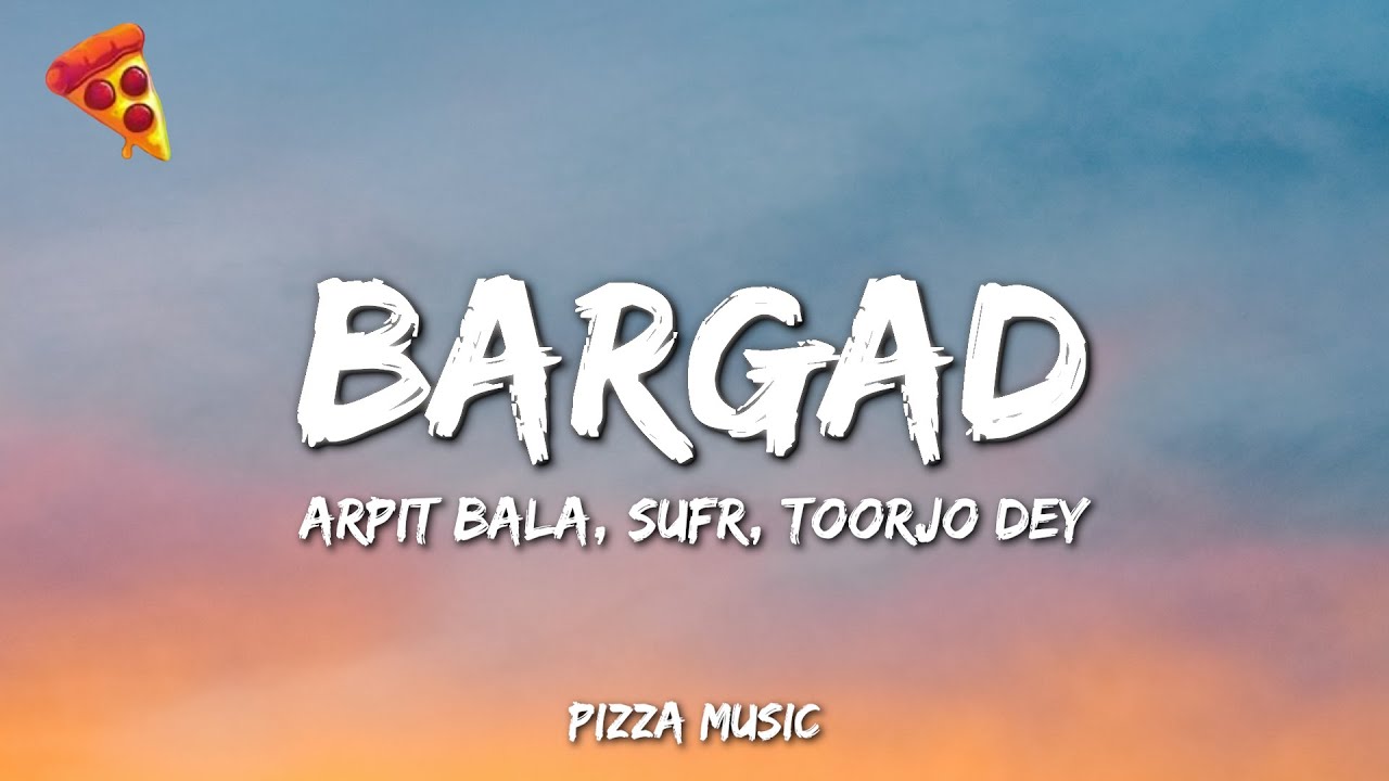Bargad - Arpit Bala, sufr, toorjo dey (Lyrics) - YouTube