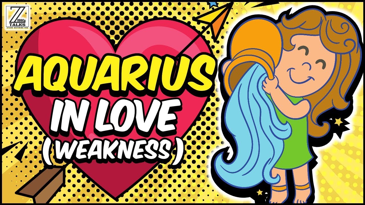 AQUARIUS in Love and Relationships || Episode 2 - Weaknesses - YouTube