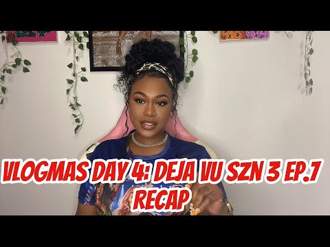 VLOGMAS DAY 4: DEJA VU SZN 3 EP.7 RECAP - YouTube