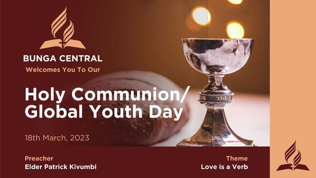 Sabbath Worship ~ Holy Communion - Global Youth Day ~ SDA Bunga Central ...