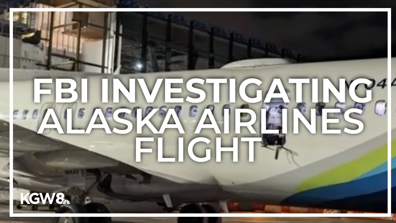 FBI: Alaska Airline passengers on door blog blowout flight may be ...