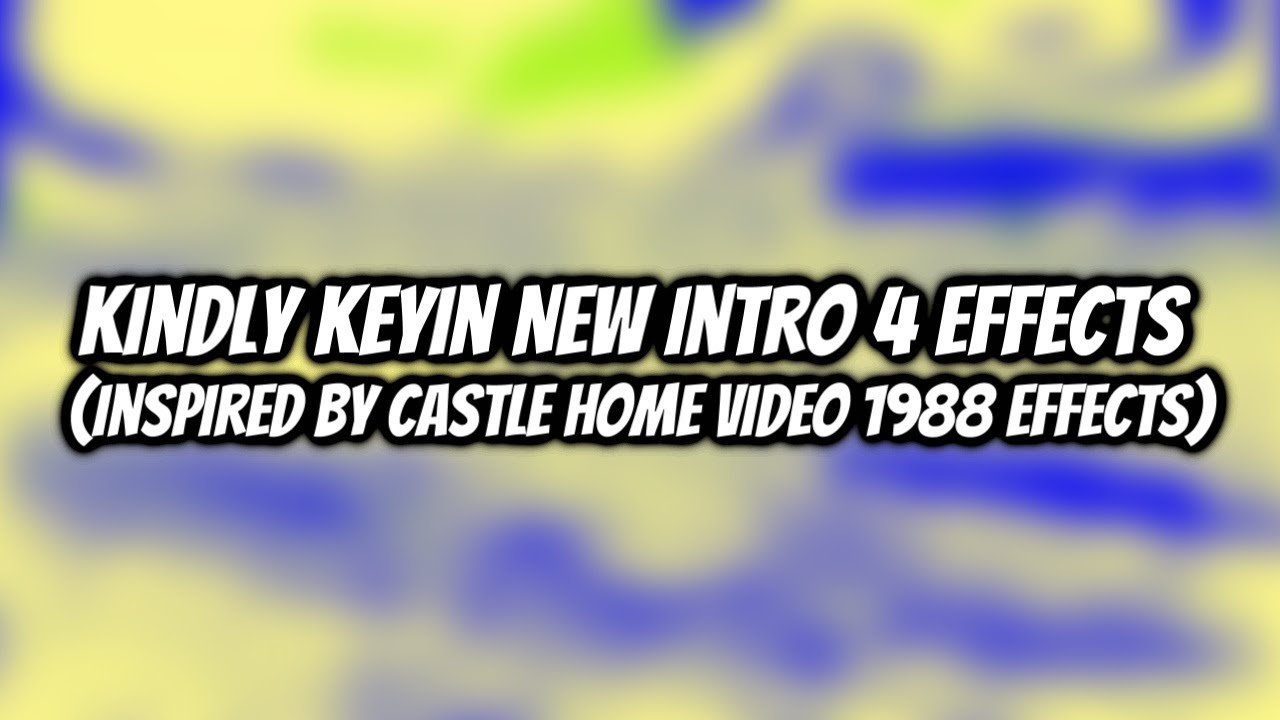 Kindly Keyin New Intro 4 Effects (Inspired by Castle Home Video 1988 ...