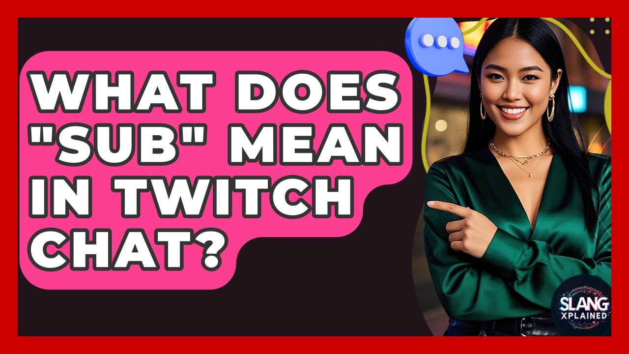 What Does "Sub" Mean In Twitch Chat? - SlangXplained - YouTube