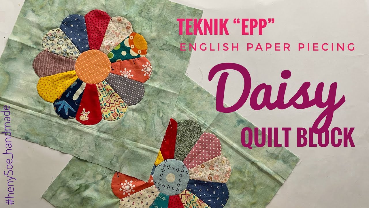 Cara Membuat Quilt Block Daisy dengan teknik EPP (English Paper Piecing ...