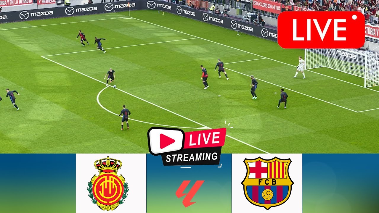 [Live] Mallorca vs Barcelona | La Liga | Watch Today’s Match! - YouTube