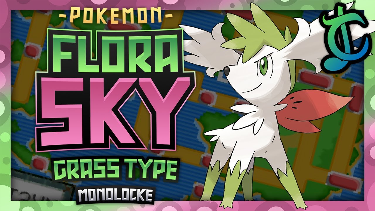 Pokémon Flora Sky Hardcore Nuzlocke - GRASS TYPES ONLY! (No items, No ...