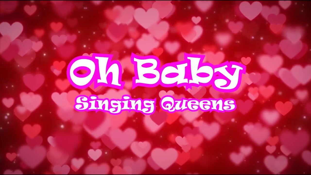 SINGING QUEENS - Oh Baby (Karaoke) - YouTube