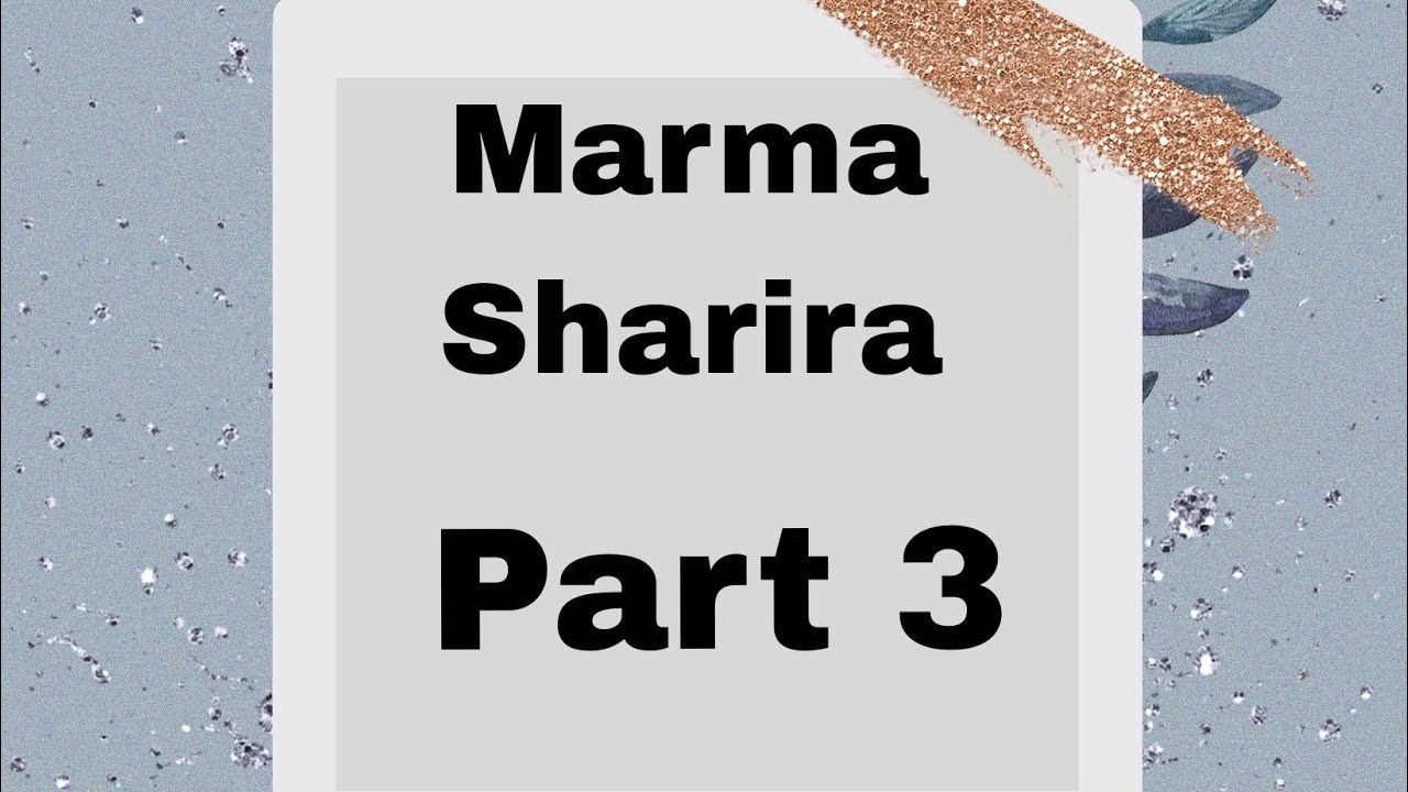 Marma Sharira | Part 3 | Rachana Sharira | by Shital Gaadhe - YouTube