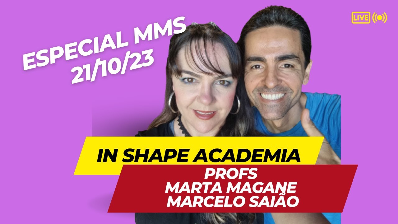 Especial MMs 21/10/23In Shape Academia Profs Marta Magane Marcelo Saião - YouTube