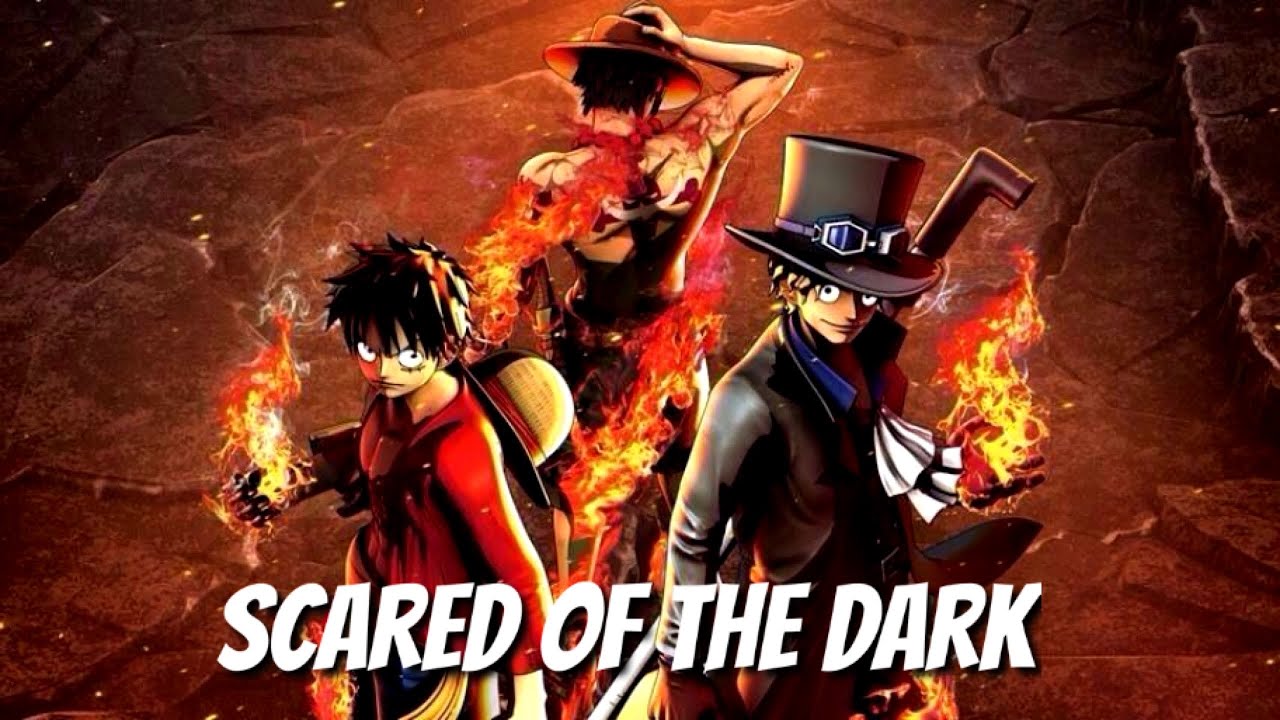 One Piece AMV - Scared of the Dark - YouTube