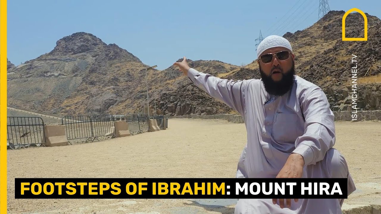 Footsteps of Ibrahim | Episode 5 | MOUNT HIRA - YouTube