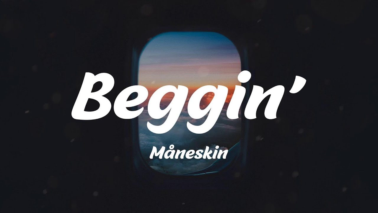 Måneskin - Beggin' (Lyric Video) - YouTube