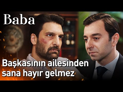 Baba | Başkasının Ailesinden Sana Hayır Gelmez...