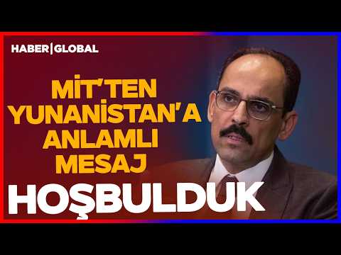 UYARI ZİYARETİ! Türkiye Yunanistan'a Hoş Bulduk Dedi! MİT Başkanı Atina'ya Gitti