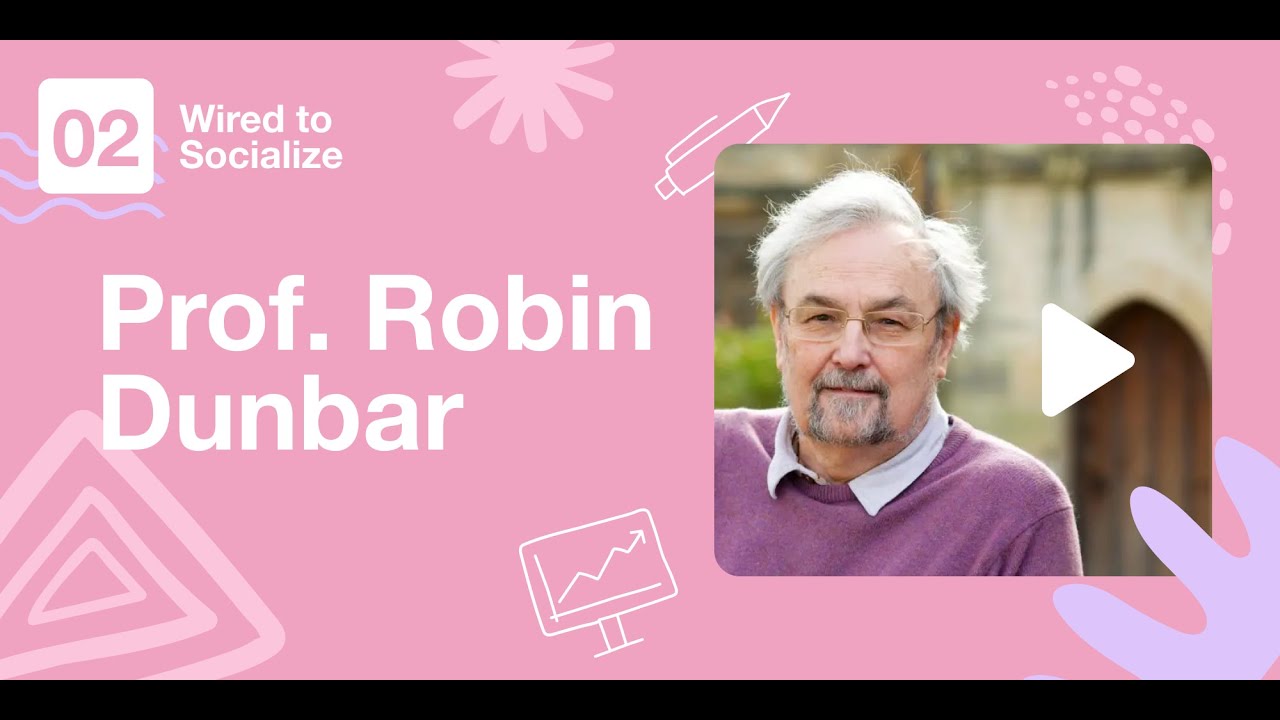 Wired to Socialize | Prof. Robin Dunbar | Episode 2: Entertainment as a ...