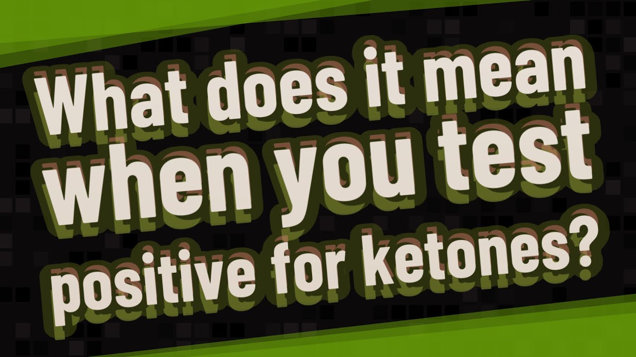 What does it mean when you test positive for ketones? - YouTube