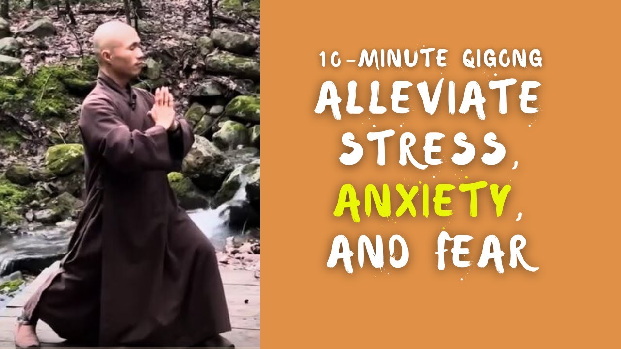10-Minute Qigong Daily Routine: Alleviate Stress, Anxiety and Fear ...