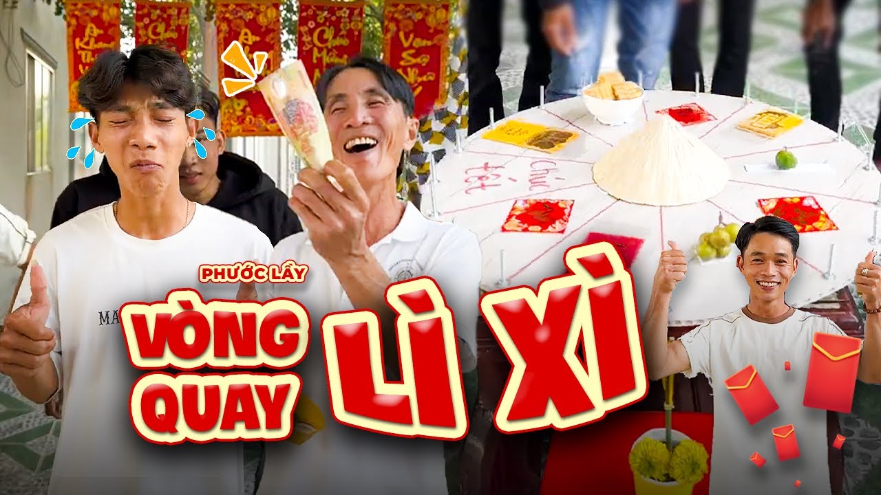 Vòng Quay Lì Xì Rực Rỡ Sẽ Mang Lộc Lá Về Tay Ai? | Phước Lầy - YouTube