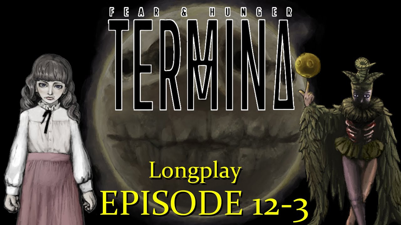 End The Game... Forever Pt 3 (Fear and Hunger 2 Termina Longplay Ep 12 ...