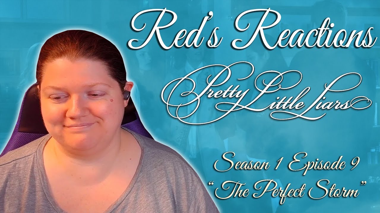 Pretty Little Liars S01E09: The Perfect Storm | Reaction | Part 1 - YouTube
