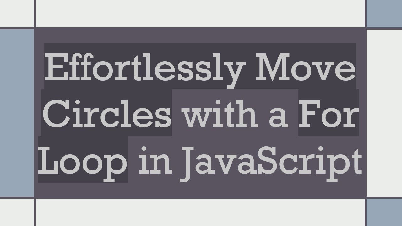 Effortlessly Move Circles with a For Loop in JavaScript - YouTube