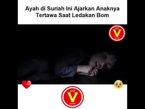 AYAH DI SURIAH INI AJARKAN ANKNYA TERTAWA SAAT ADA LEDAKAN BOM |Go Viral Now