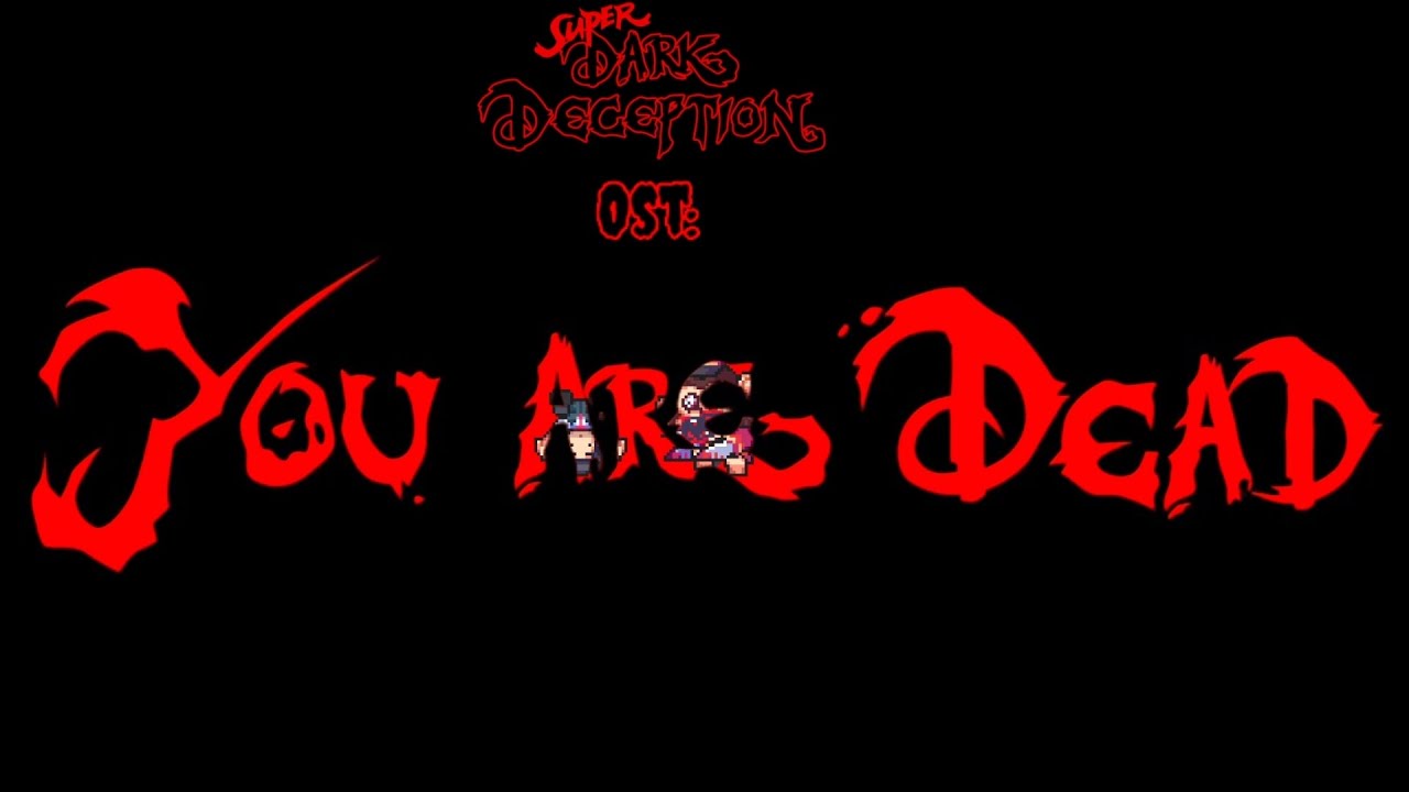 "You Are Dead" - Super Dark Deception OST - YouTube