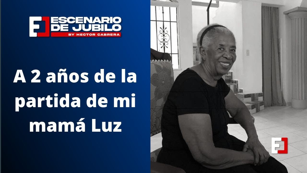 Recordando a Mamá Luz a dos años de su partida - YouTube