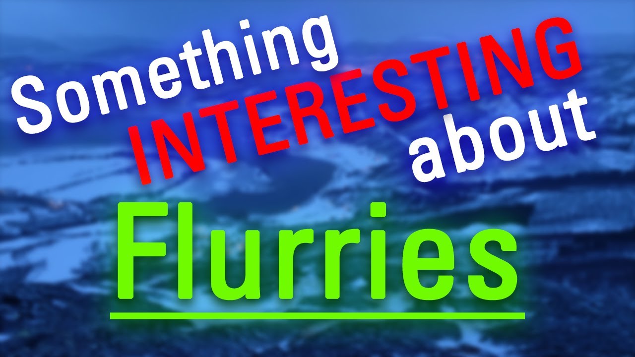 What are Flurries? | How to Say Flurries in English? | How Do Flurries ...