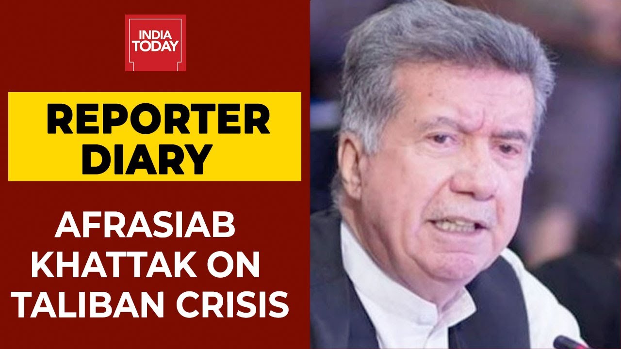 Afrasiab Khattak On Taliban Crisis In Afghainstan | Reporter Diary ...