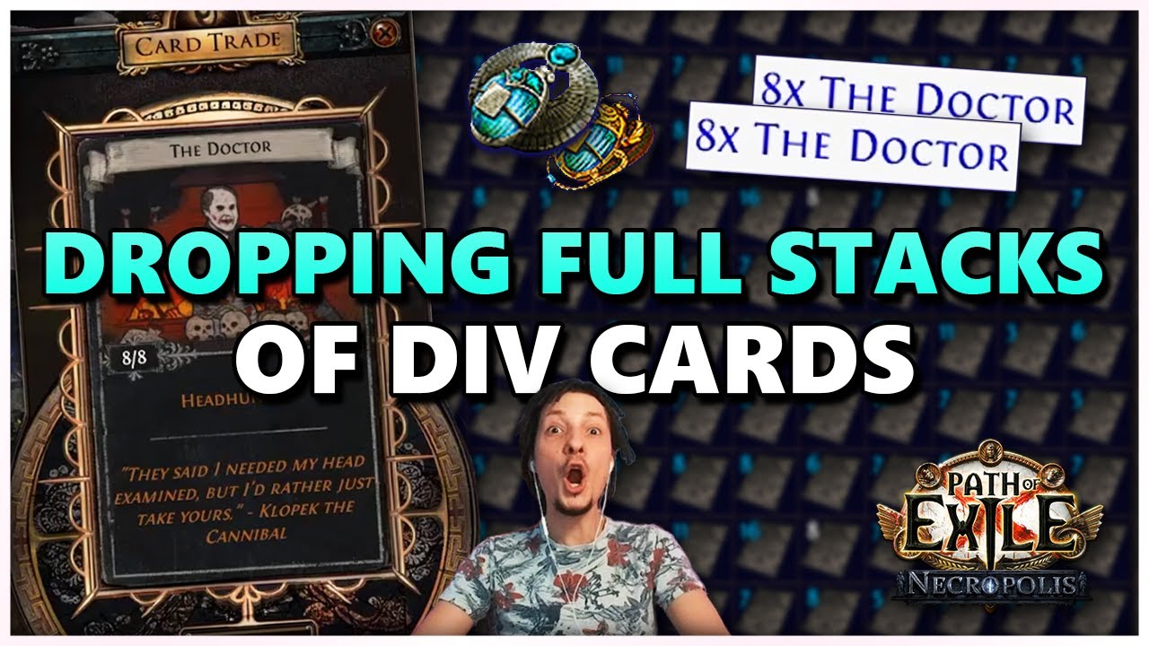 [PoE] 8 DOCTORS - Dropping full stacks of div cards with the new ...