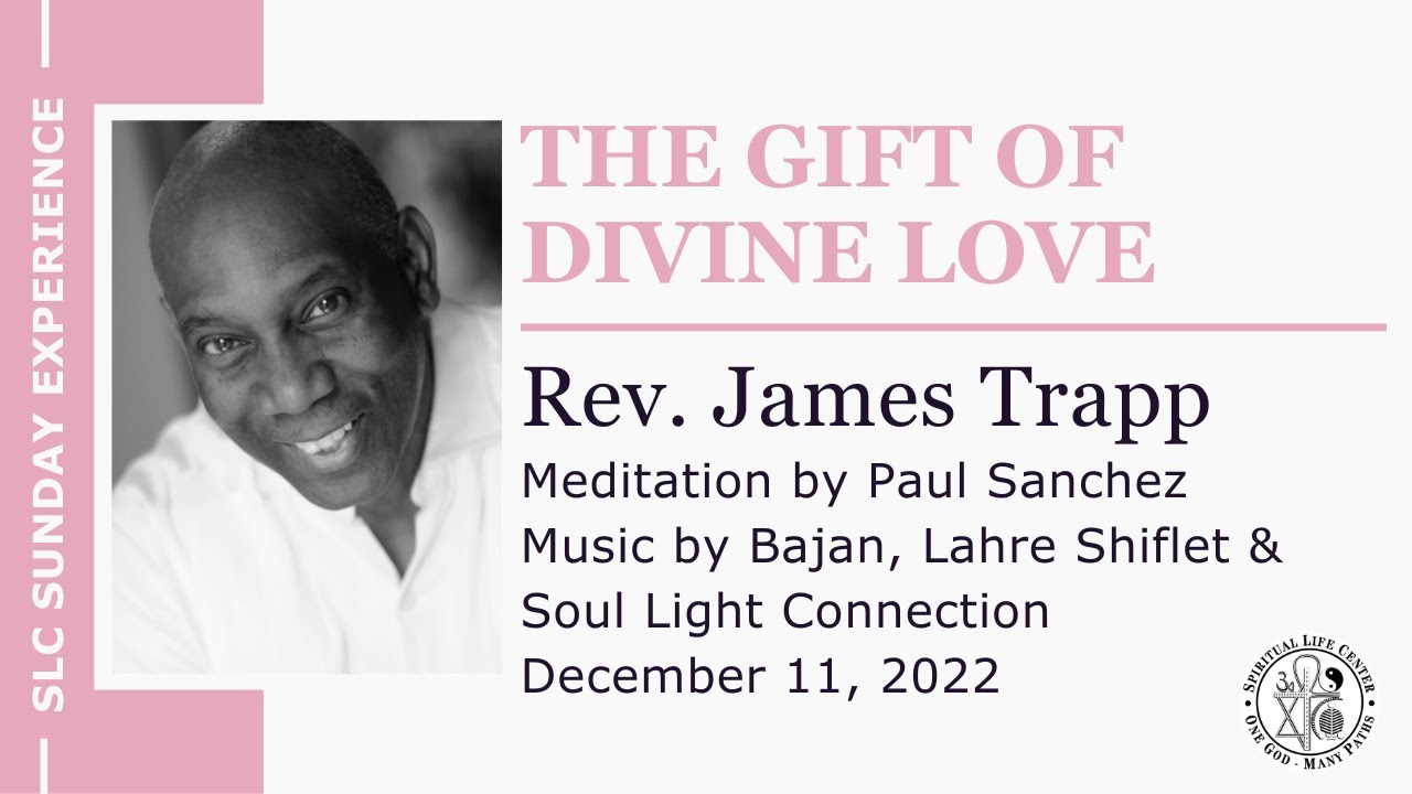 The Gift of Divine Love – Rev. James Trapp, 11 a.m. SLC Sunday ...