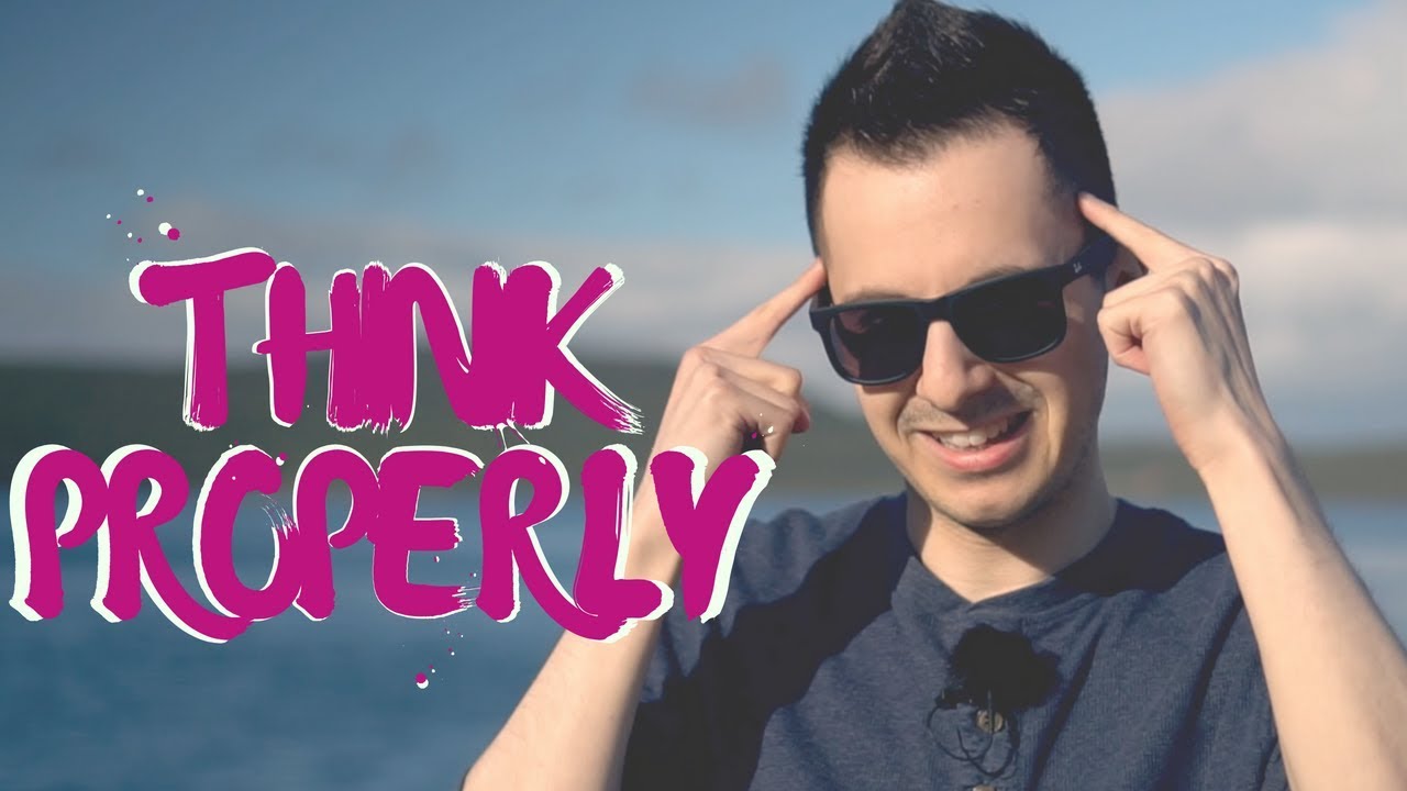 How to Think Properly! - YouTube