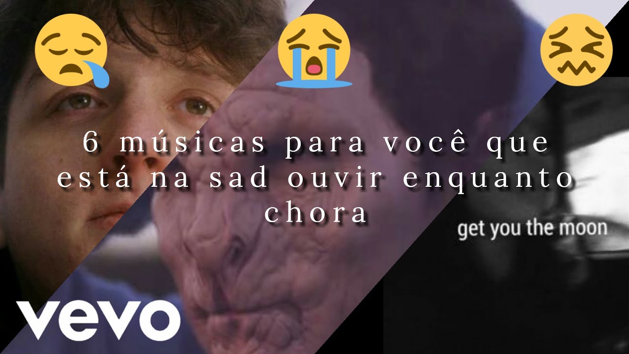 6 músicas para você que está na sad ouvir enquanto chora - YouTube