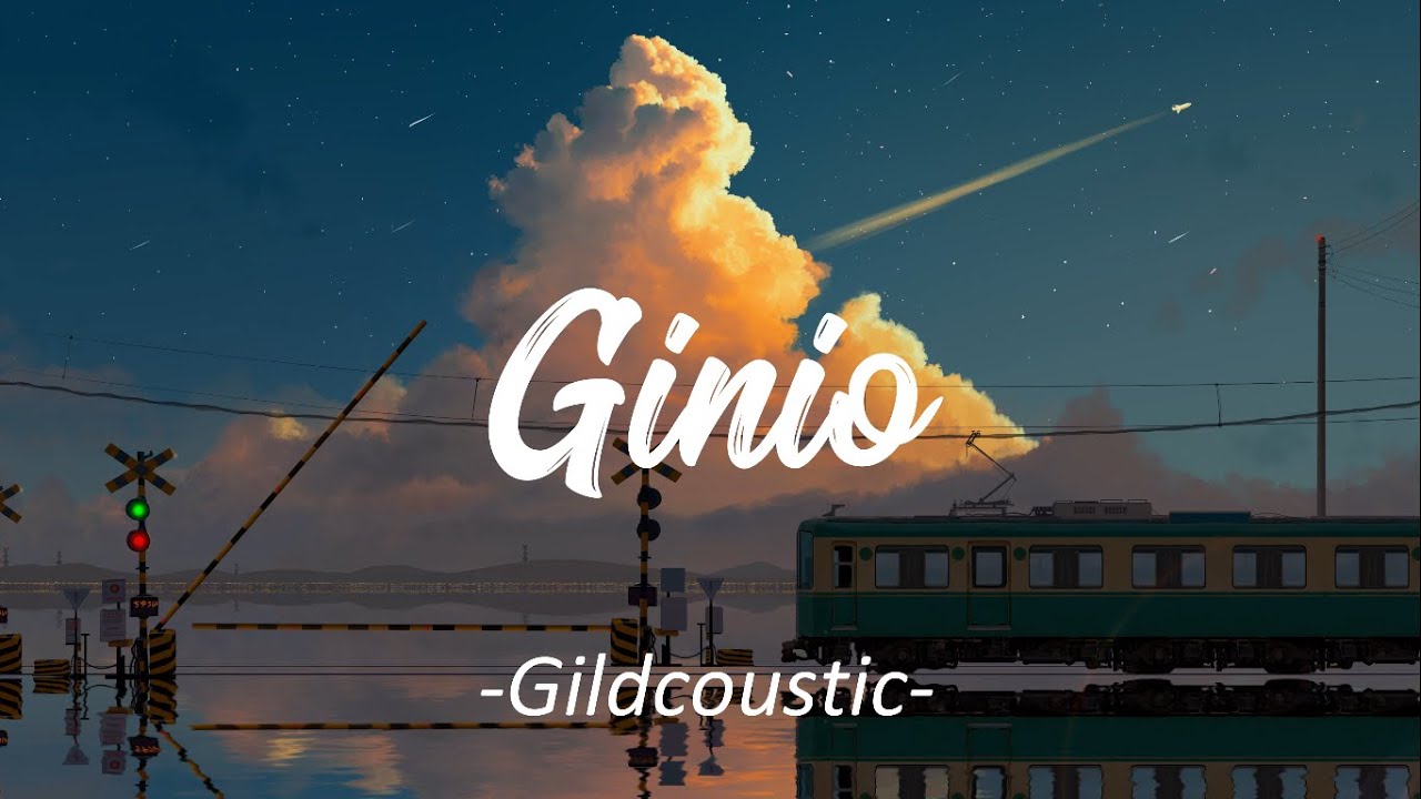 GINIO - GILDCOUSTIC (UNOFFICIAL LIRIK) - YouTube