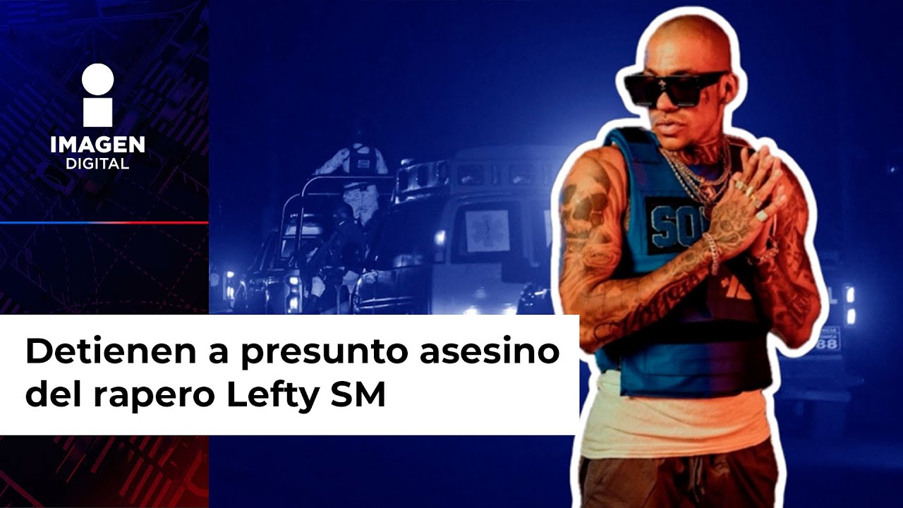 Detienen a presunto asesino del rapero Lefty SM - YouTube
