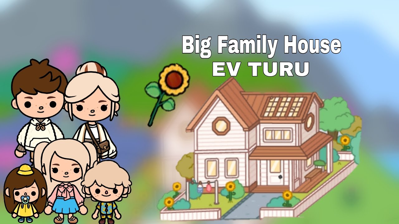 EV TURU 🏡Big Family House Toca Boca - YouTube