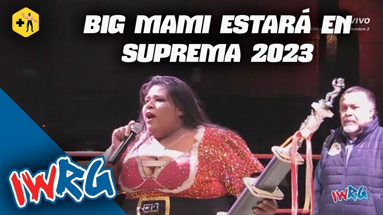Big Mami es la primera luchadora confirmada para el Torneo Suprema 2023 - YouTube