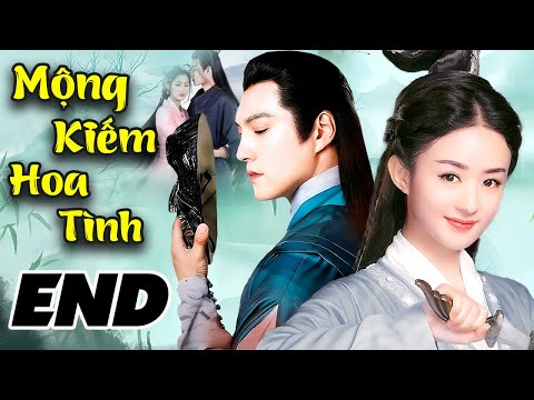 Mộng Kiếm Hoa Tình - Tập Cuối | Siêu Phẩm Võ Thuật Cổ Trang Trung Quốc Mới Nhất 2025 | Thuyết Minh