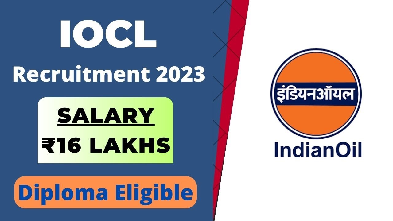 IOCL Recruitment 2023 | Salary ₹16 Lakhs | Diploma Eligible | Latest ...