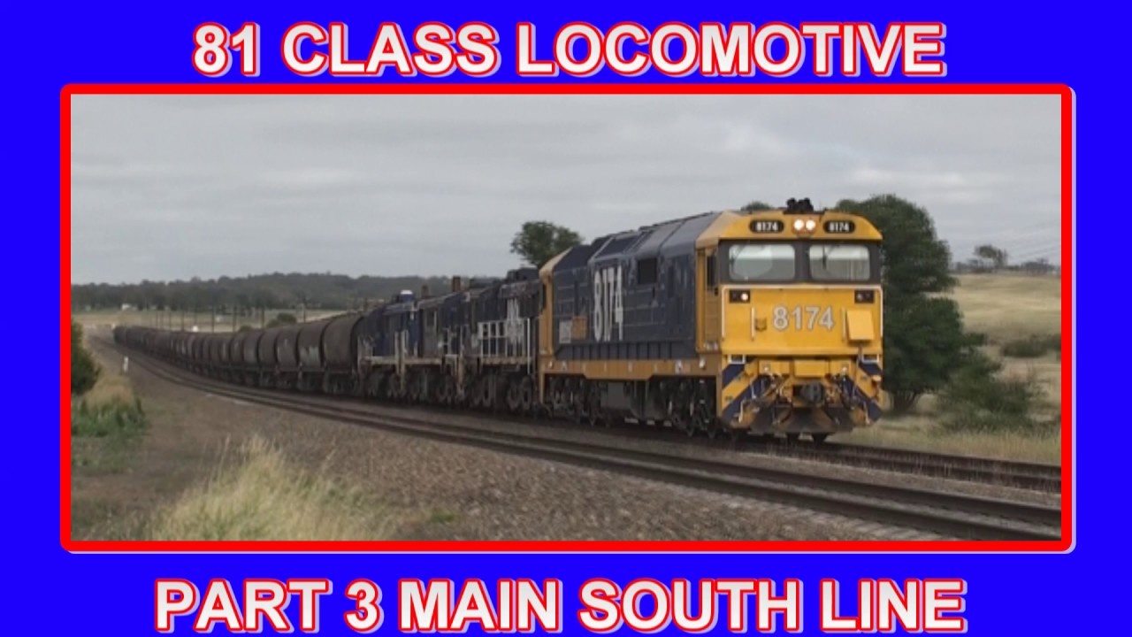 81 CLASS LOCOMOTIVE PART 3 MAIN SOUTH LINE - YouTube