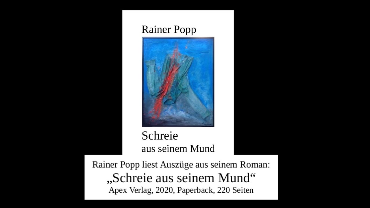Lesung aus dem Roman "Schreie aus seinem Mund" von Rainer Popp ...