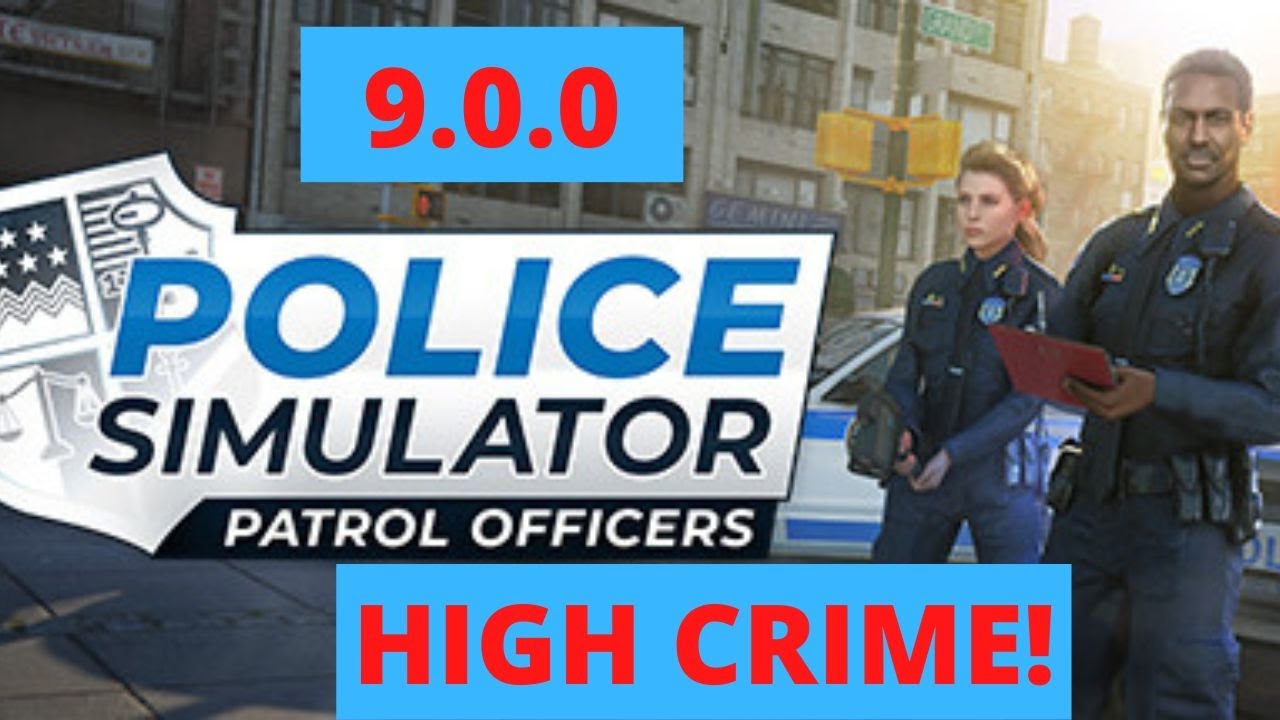 Downtown HIGH CRIME - Police Simulator 9.0.0 - Shift 27 - YouTube