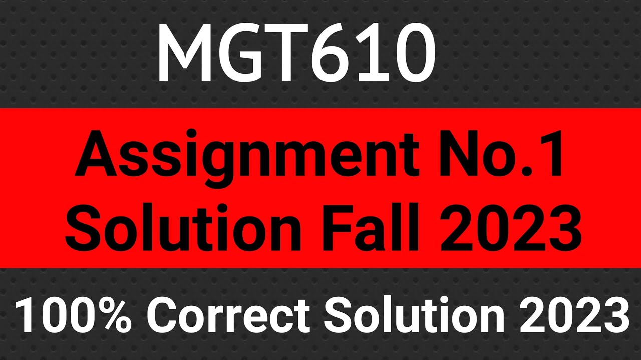 MGT610 Assignment 1 Solution Fall 2023 | mgt610 Assignment No.1 Solution 2023 | mgt610 ...