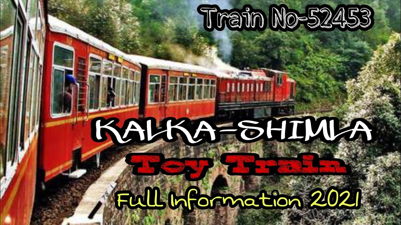 Kalka To Shimla Toy Train||Full Information 2021||Train no-52453 - YouTube