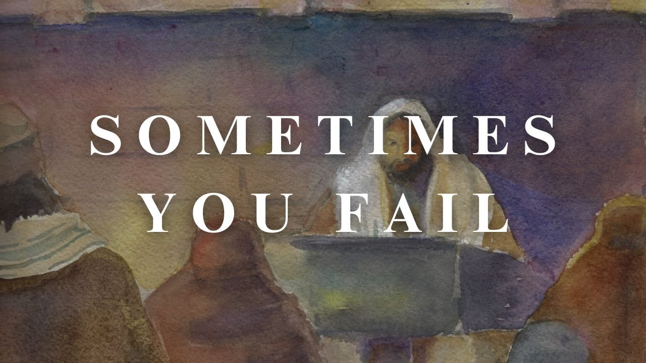 Sometimes You Fail | Online Worship | The Gift of Love | Fort Hill UMC ...