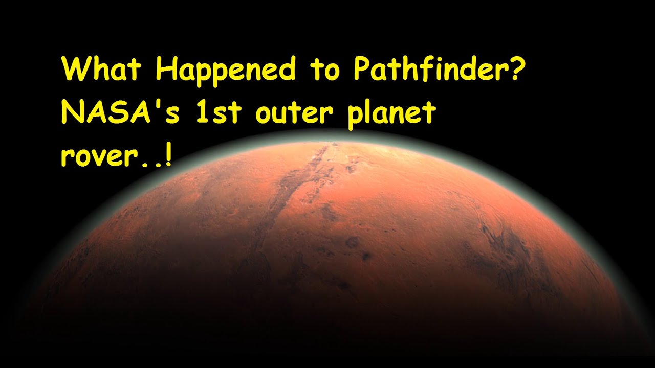What Happened to Pathfinder | Mars | NASA | Space - YouTube