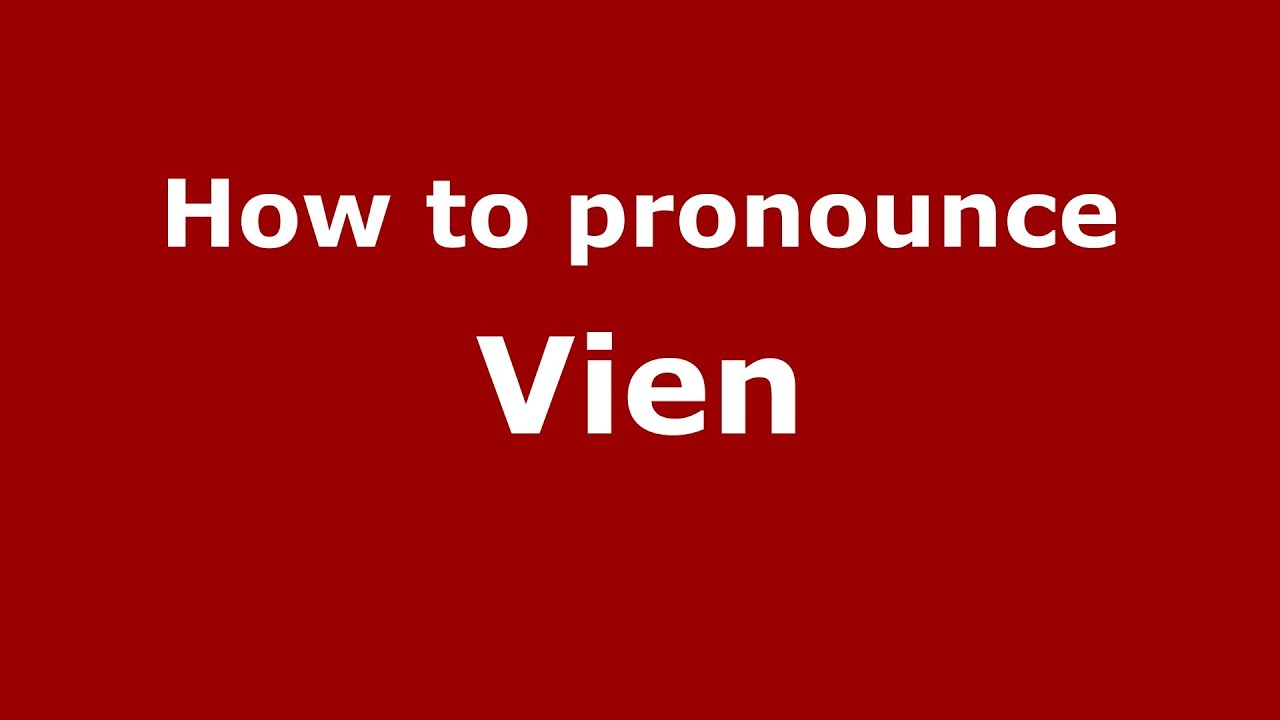 How to Pronounce Vien - PronounceNames.com - YouTube