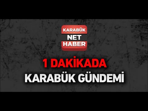 BİR DAKİKADA KARABÜK GÜNDEMİ (06.10.2020)