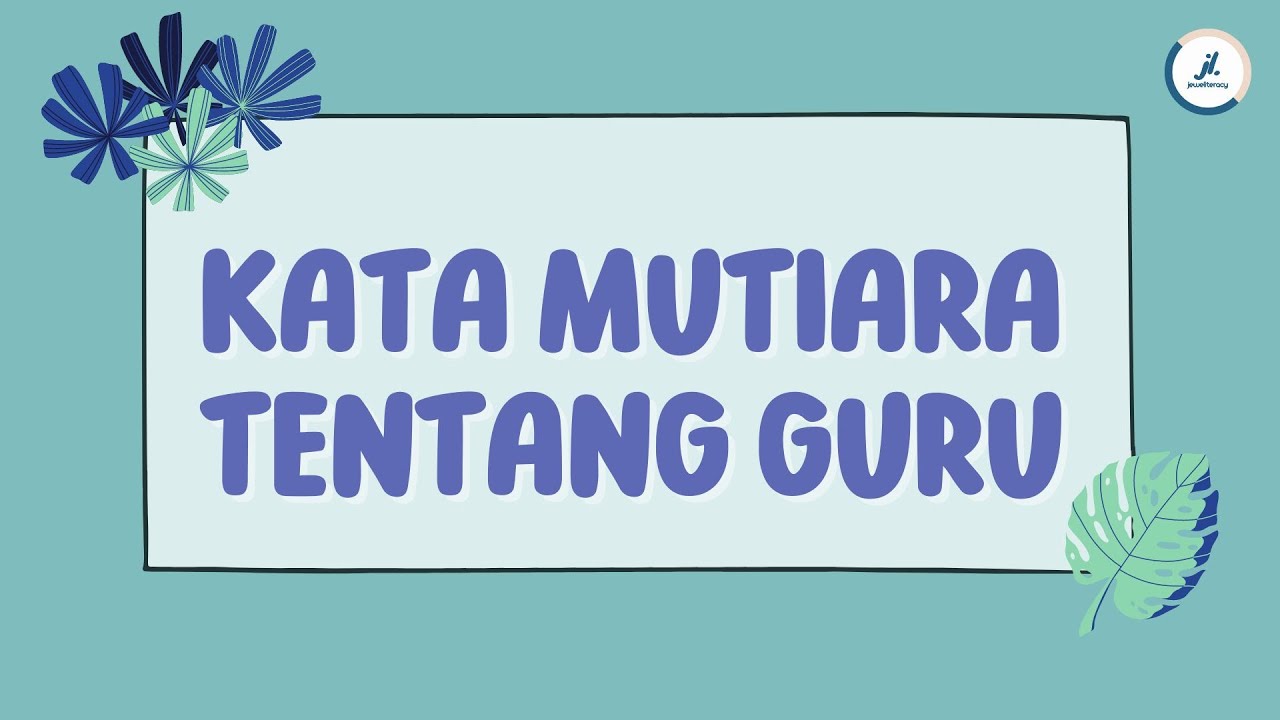 KATA-KATA MUTIARA TENTANG GURU (TERIMA KASIH GURUKU) - YouTube